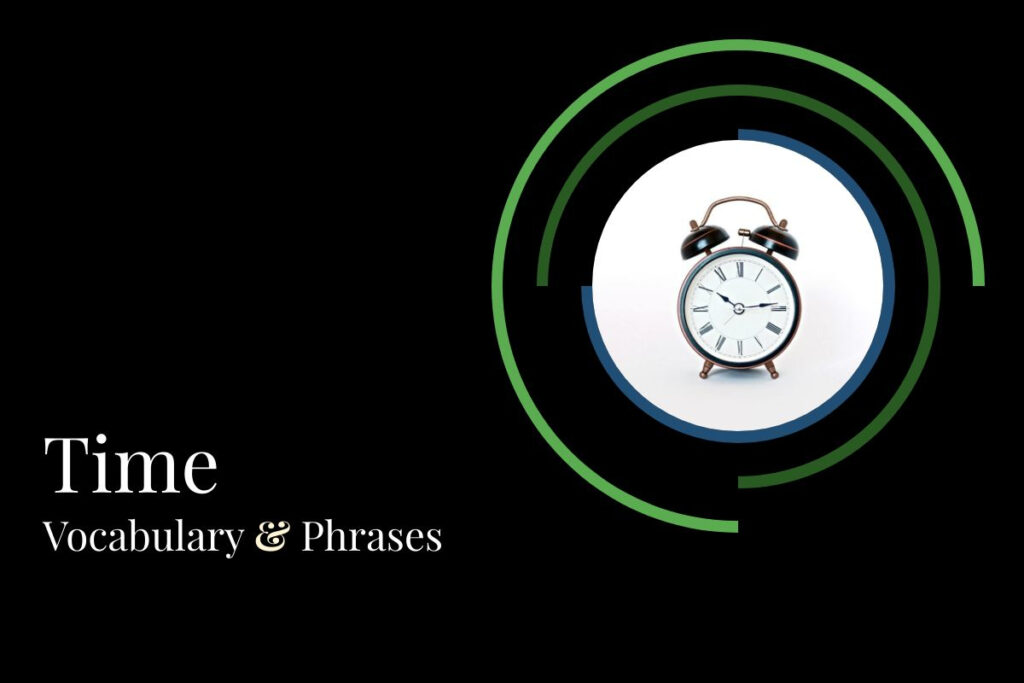 Understanding Time: A Guide to Time Vocabulary and Phrases in English