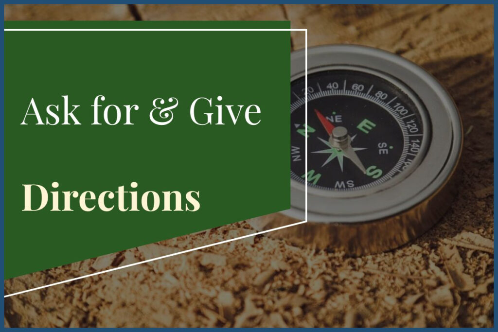 Finding Your Way: How to Ask for and Give Directions in English