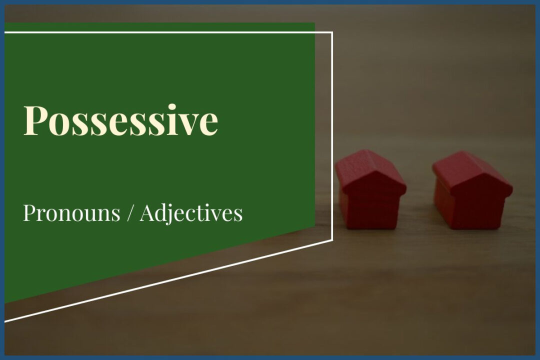 Possessive Pronouns & Possessive Adjectives | The Grammar Hub