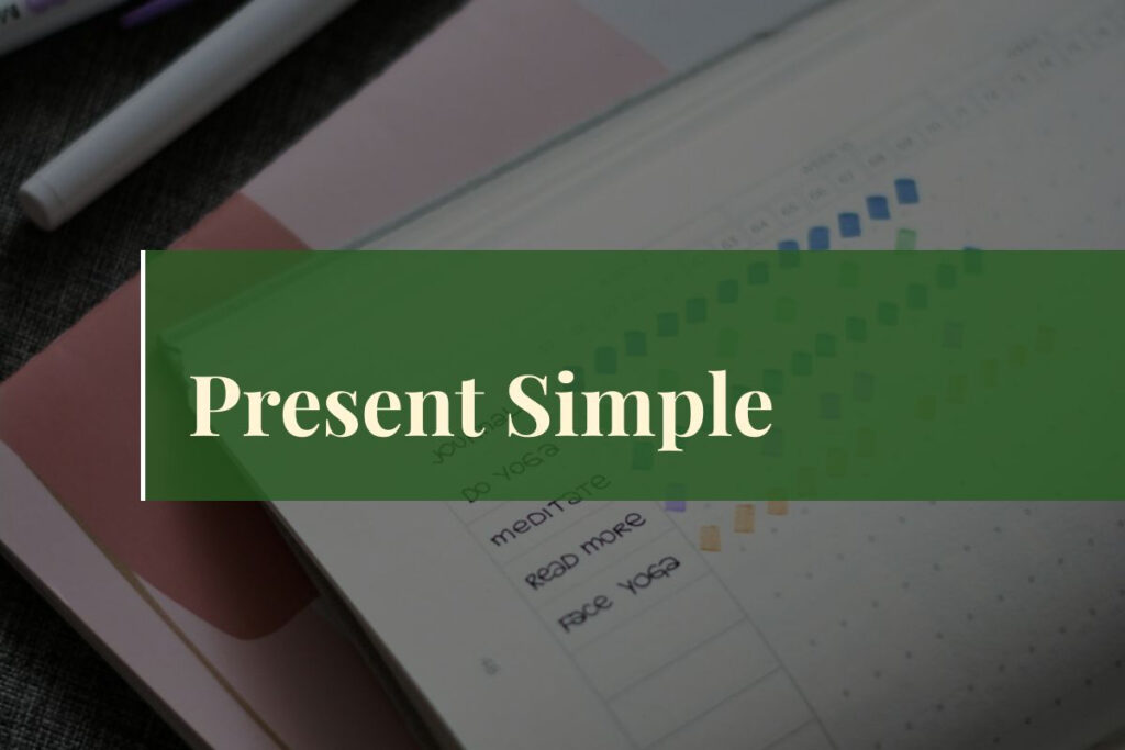 Understanding the Present Simple Tense